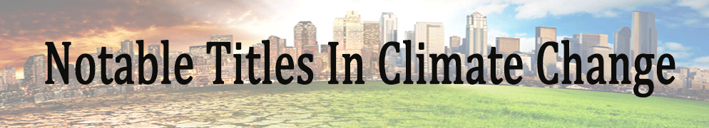 Notable Titles in Climate Change